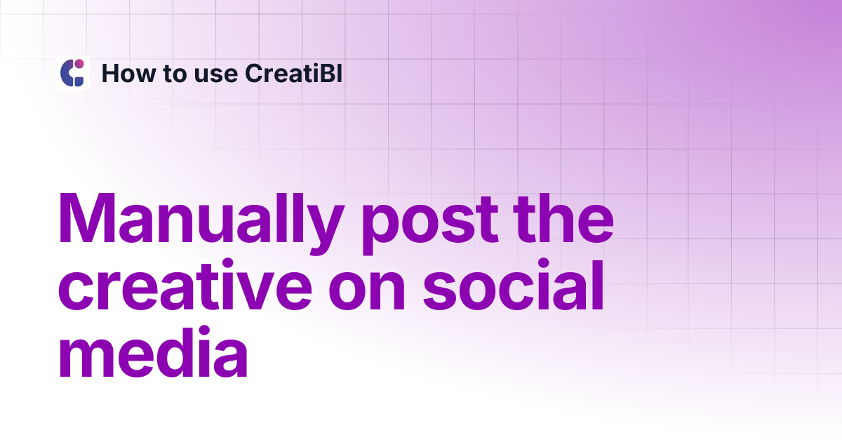 Manually post the creative on social media | How to use CreatiBI
