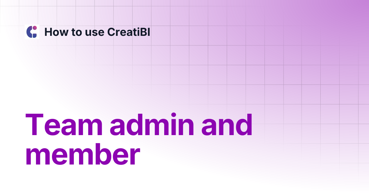 Team admin and member | How to use CreatiBI